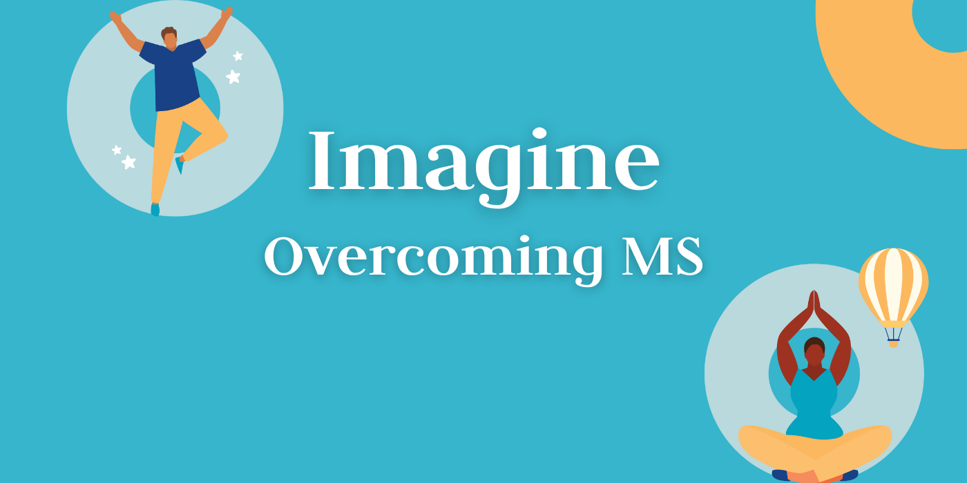 Imagine Overcoming MS | Overcoming MS