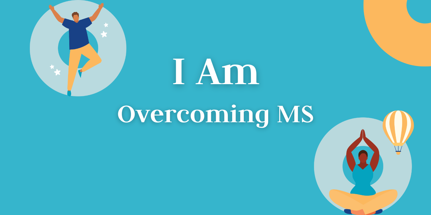 I am Overcoming MS | Overcoming MS